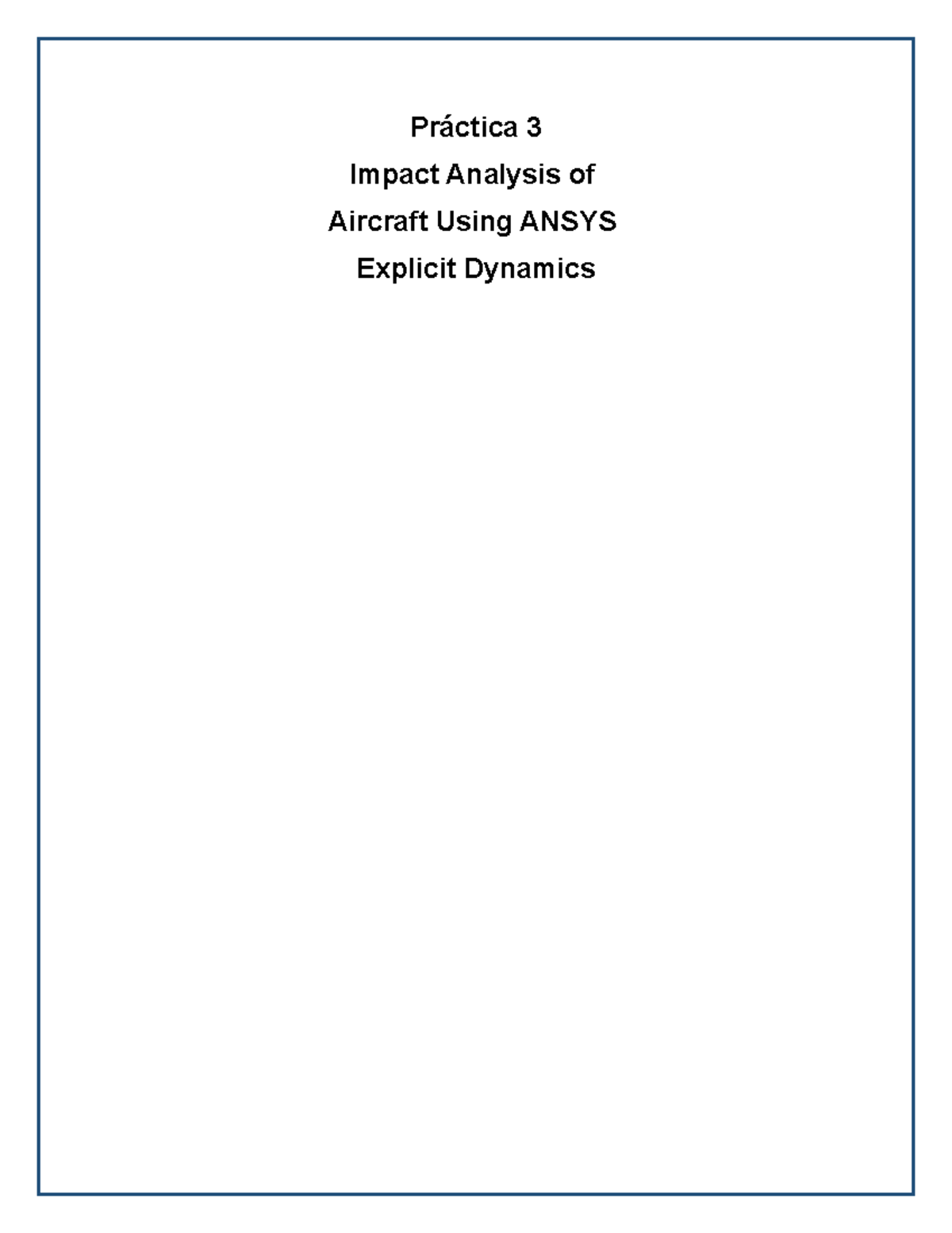 Impact Analysis of Aircraft Ansys Explicit Dynamics - Práctica 3 Impact Analysis of Aircraft ...