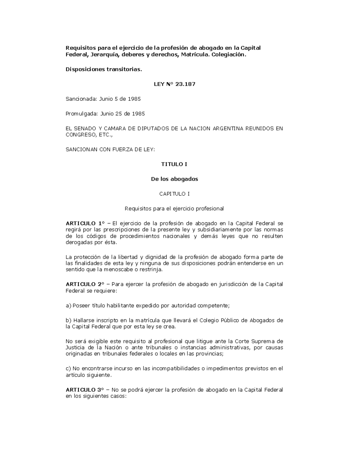 Ley 23187 - Ley complementaria - Requisitos para el ejercicio de la de ...