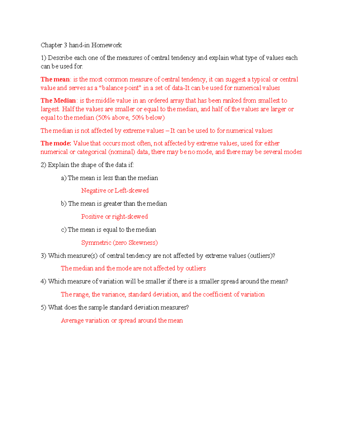 Chapter 3 HW answers - Chapter 3 hand-in Homework Describe each one of the measures of central ...
