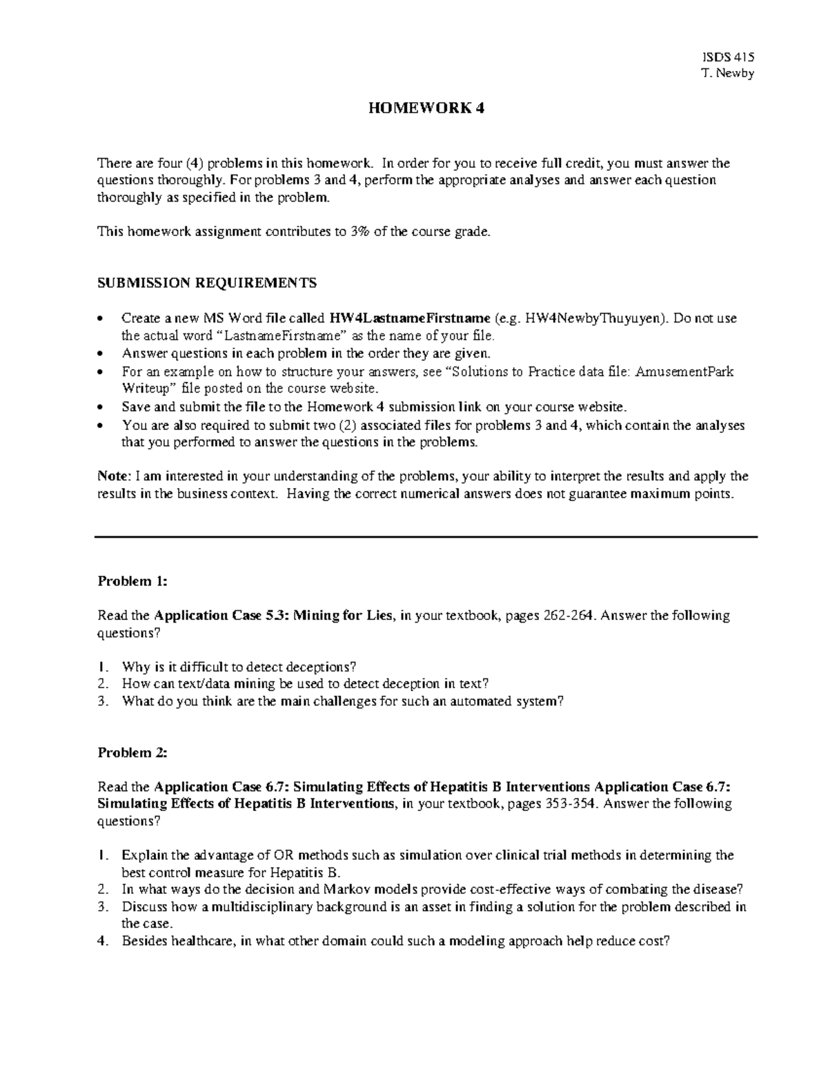 415 Homework 4 Assignment - ISDS 415 T. Newby HOMEWORK 4 There are four ...