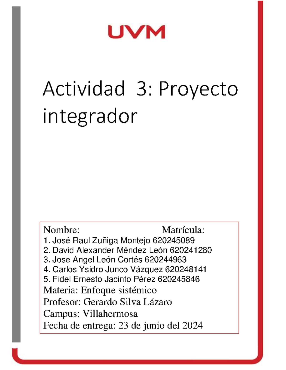 Act 9. enfoque sistemico - Actividad 9: Proyecto integrador - Etapa 3 Nombre: Matrícula: 1. José ...