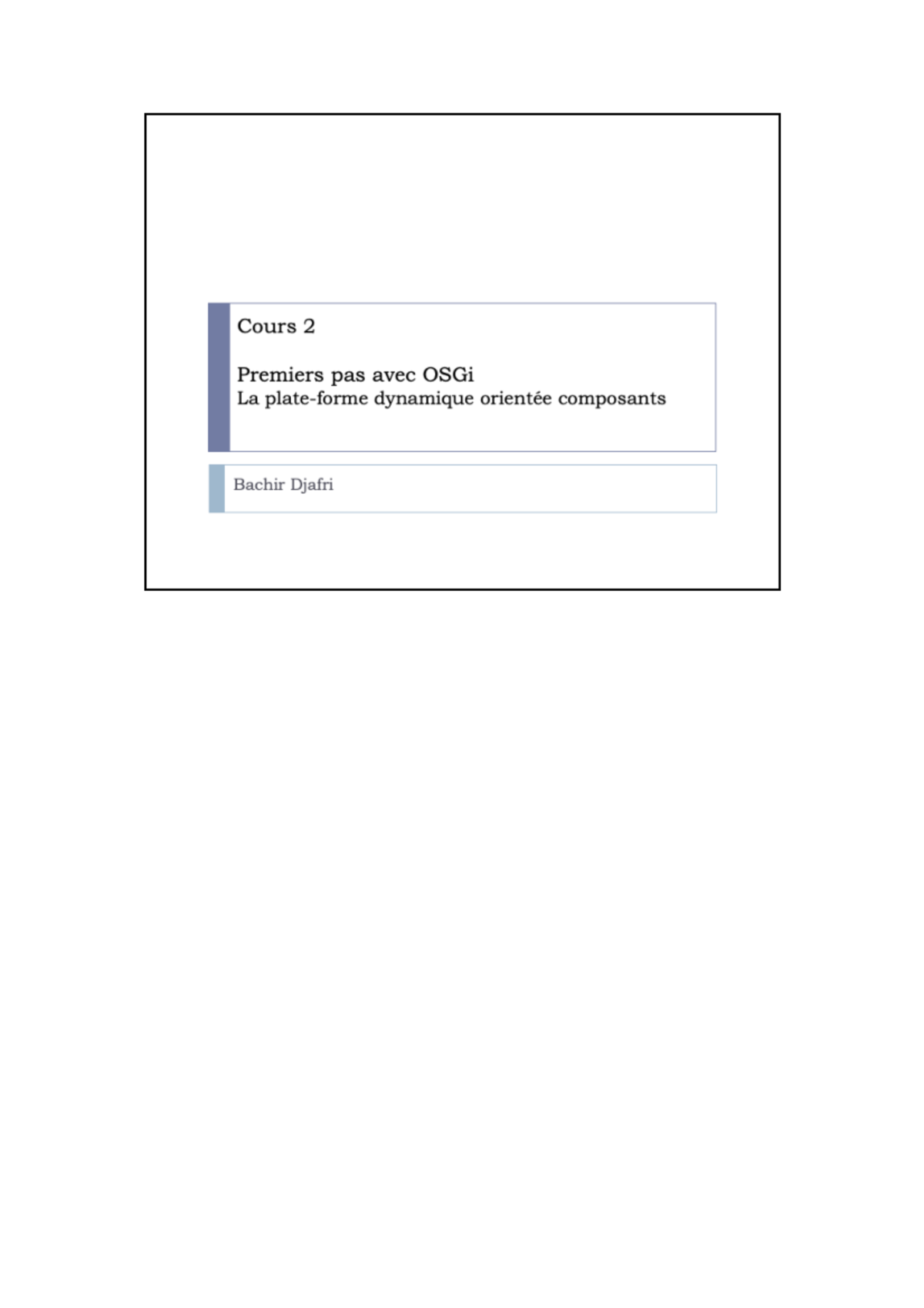 Cours 2-1 IDC - OSGI - introduction commentaires - Un composant OSGI ...