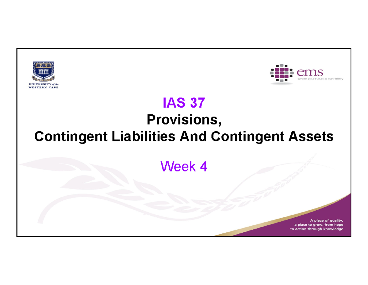 2022 - Week 4 - IAS 37 FULL PG Slides - IAS 37 Provisions, Contingent ...