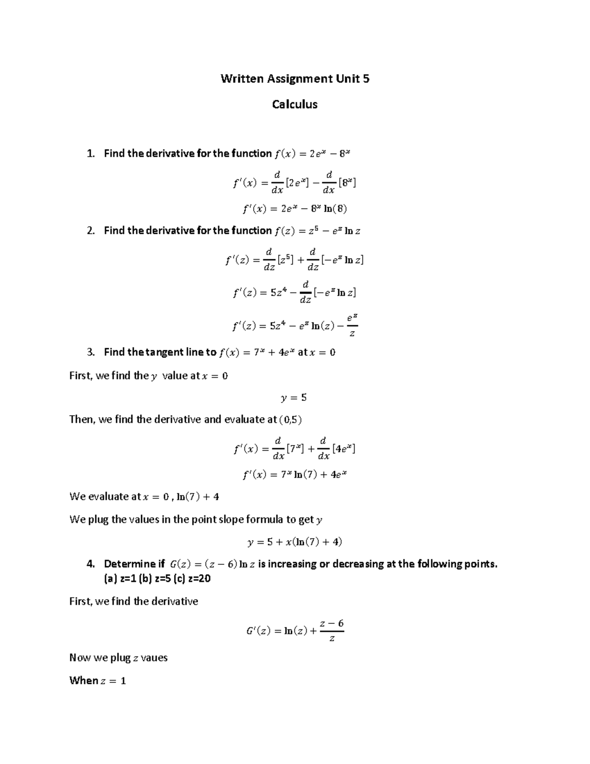 Written Assignment Unit 5 - Find the derivative for the function 𝑓 ( 𝑥 ) = 2 𝑒 𝑥 − 8 𝑥 𝑓 ′ ( 𝑥 ...