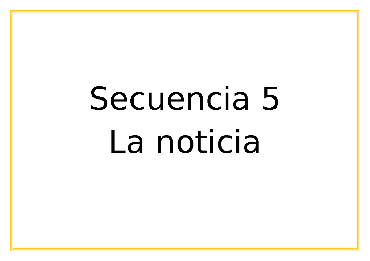 Secuencia 5 la noticia - gggggggggg - Secuencia 5 La noticia con ellos ...