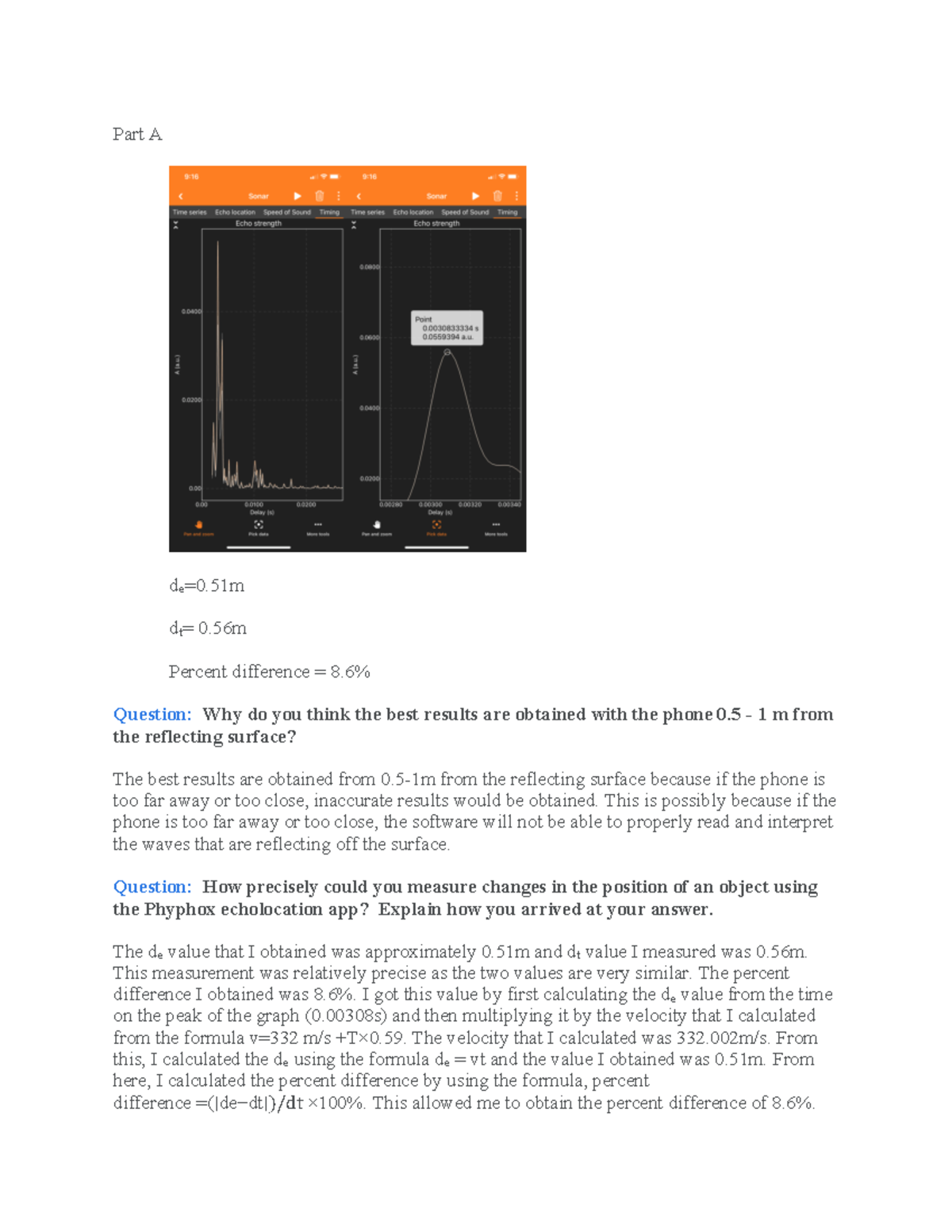 Physics Lab 5 - Lab 5 - Part A d e =0 1 m d t = 0 6 m Percent difference = 8% Question: Why do ...