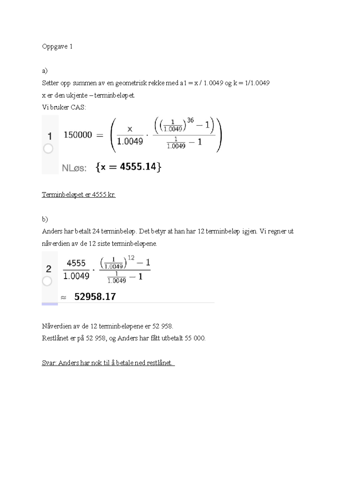 S2 Eksamen vår 2023 løsningsforslag - Oppgave 1 a) Setter opp summen av ...