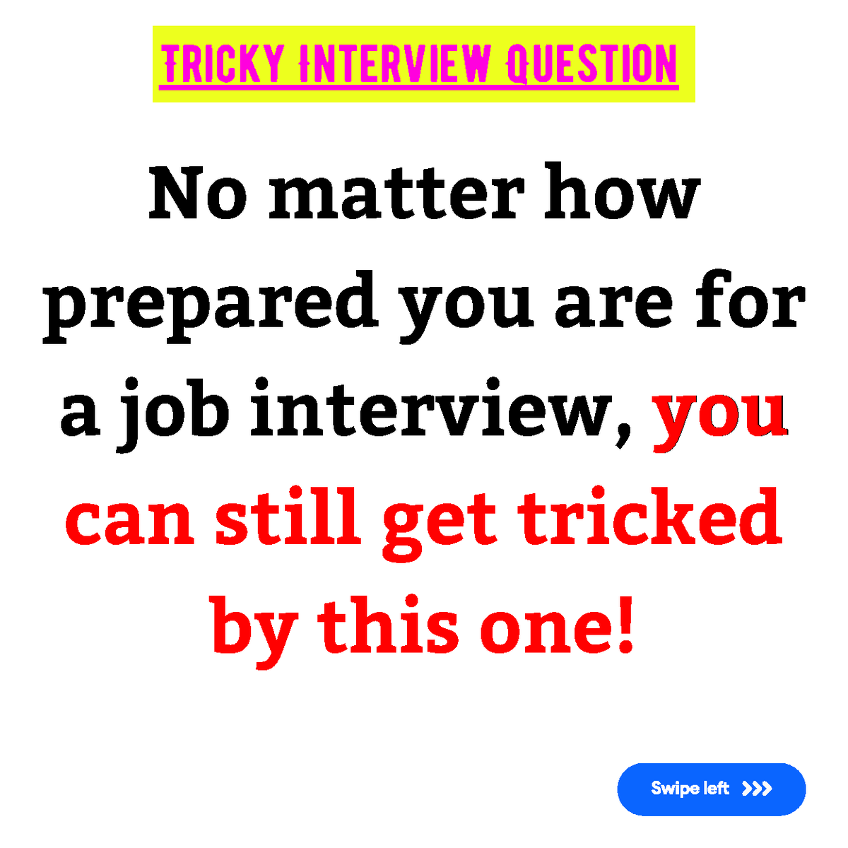 Tricky Interview Question - No matter how prepared you are for a job interview, you can still ...