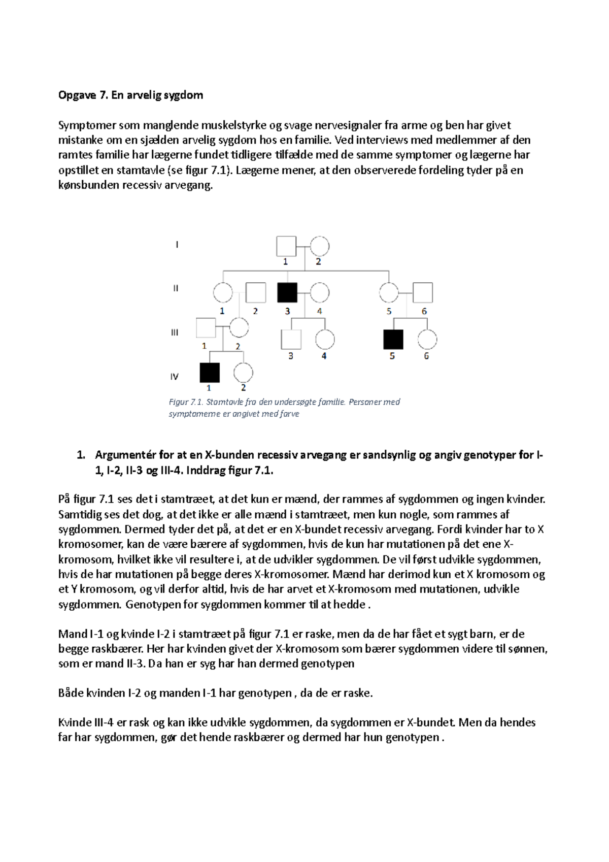 Opgave 7 - en arvelig sygdom - Opgave 7. En arvelig sygdom Symptomer ...