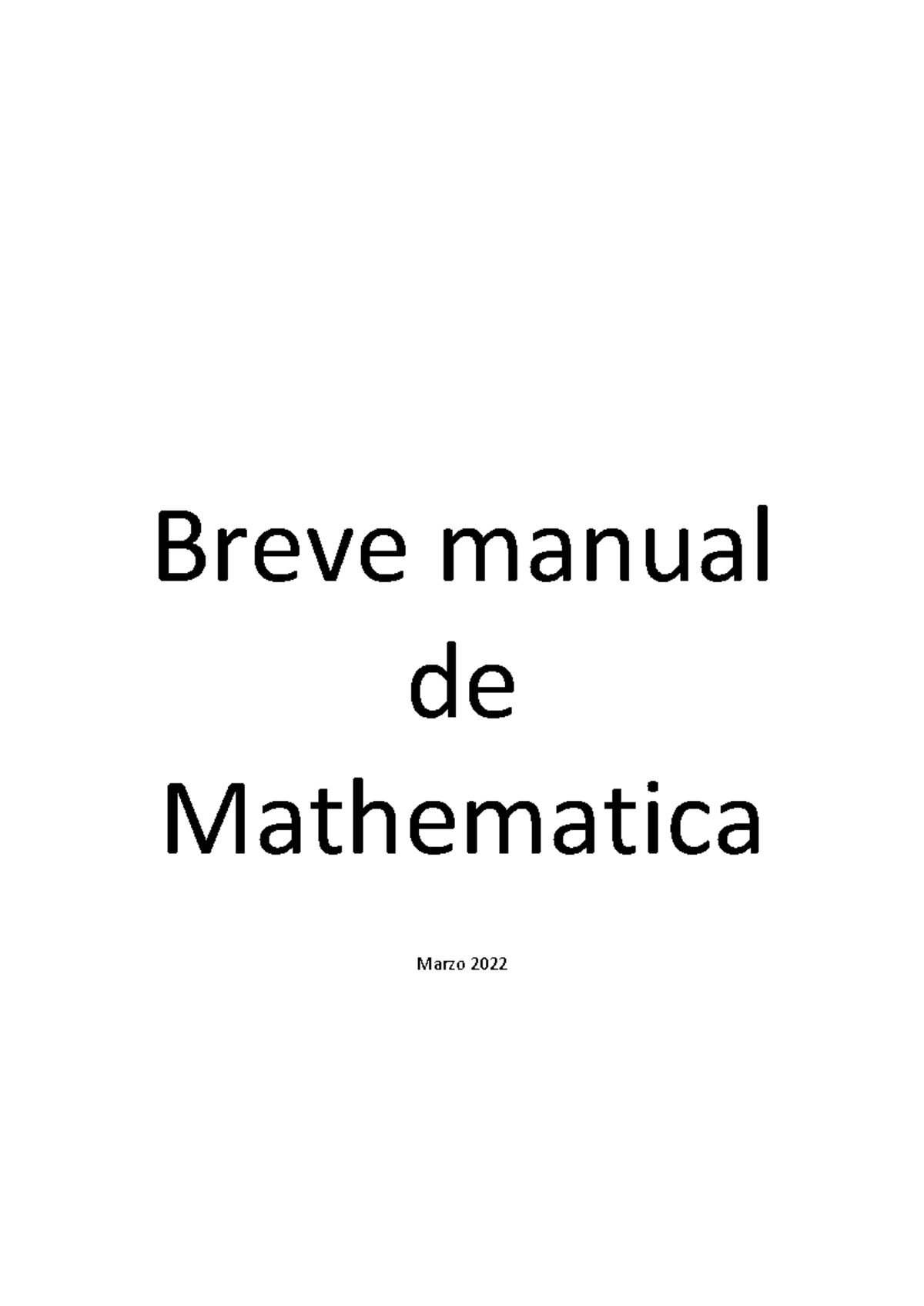 Mathematica - Nada - Breve manual de Mathematica Marzo 2022 Índice 1 ...