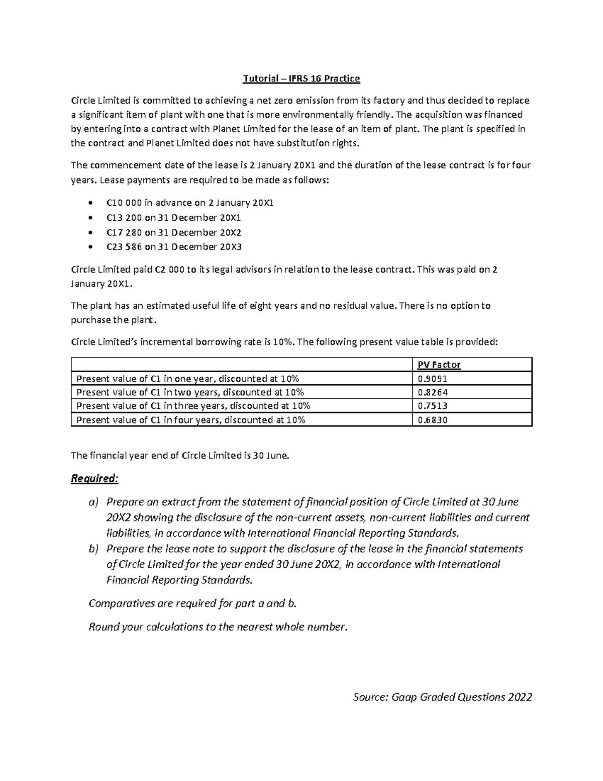 Tutorial IFRS 16 - Practice - Tutorial – IFRS 16 Practice Circle Limited is committed to ...
