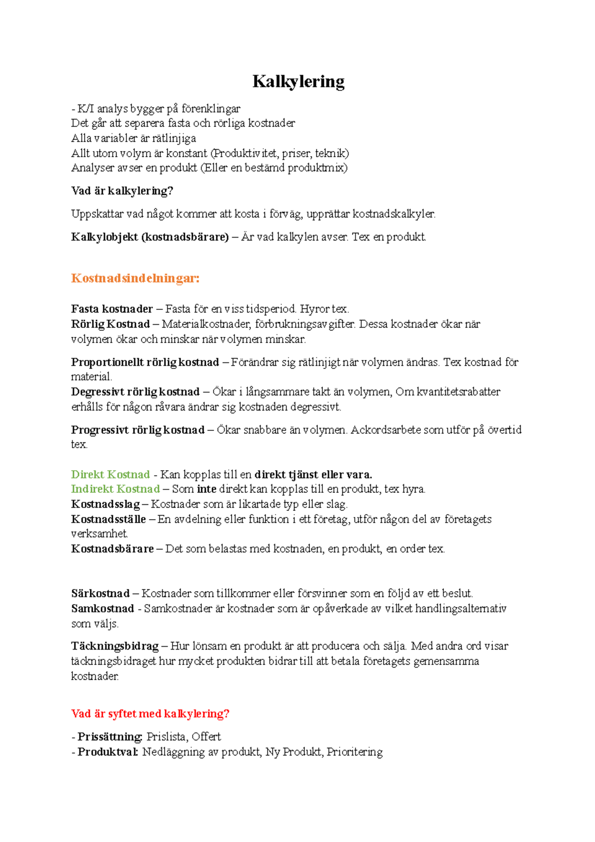 Kalkyl anteckningar - Kalkylering K/I analys bygger på förenklingar Det går att separera fasta ...