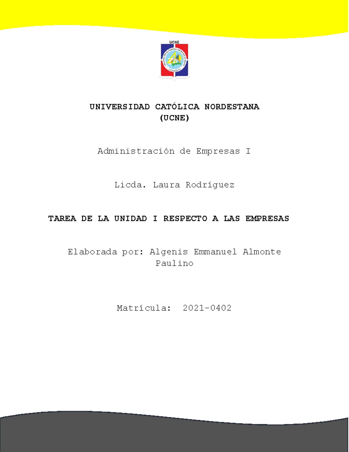 Tarea DE LA Unidad I - UNIVERSIDAD CATÓLICA NORDESTANA (UCNE ...