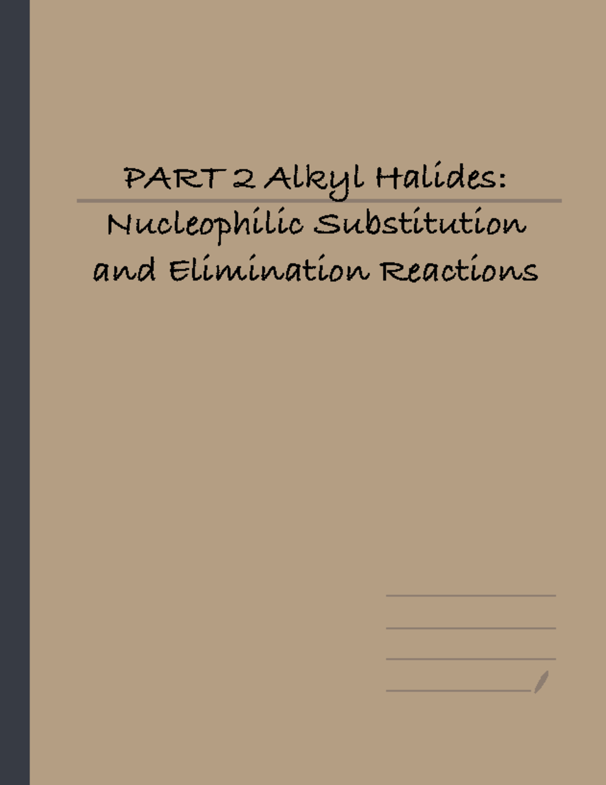 PART 2 Alkyl Halides Nucleophilic Substitution and Elimination Reactions - PART 2 Alkyl Halides ...