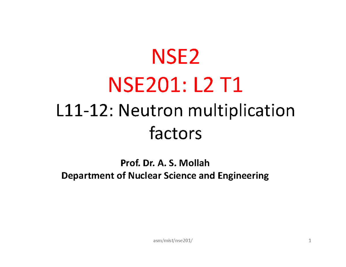 NSE201 L11-12 Multiplication Factor Part A - Nuclear Transport and ...