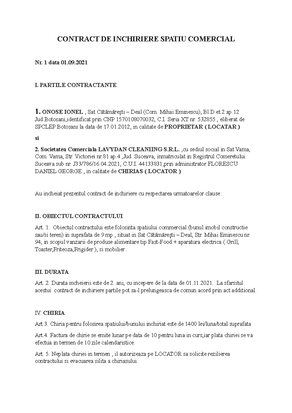Contract Inchiriere - CONTRACT DE INCHIRIERE SPATIU COMERCIAL Nr. 1 data 01. I. PARTILE ...