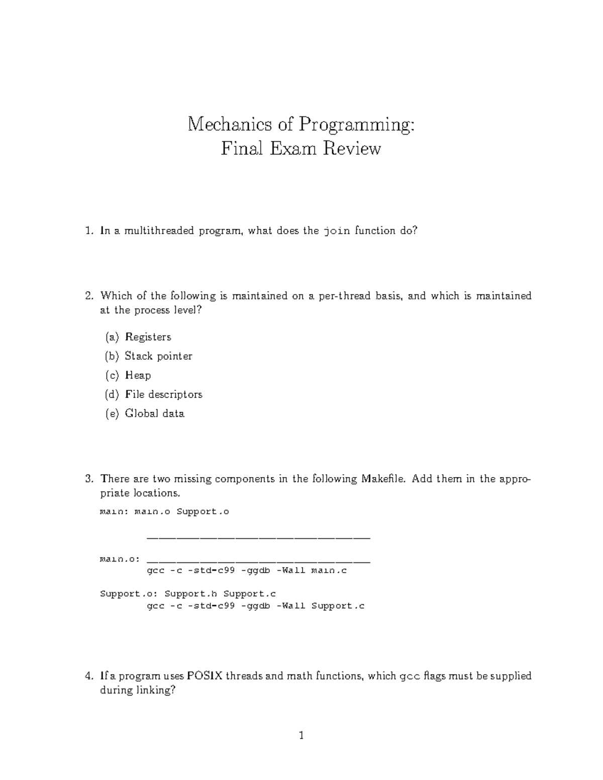 Practice Exam 3 - Mechanics of Programming: Final Exam Review 1. In a multithreaded program ...