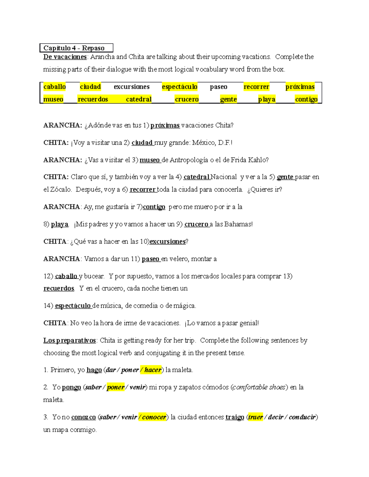Repaso Cap. 4 - Capítulo 4 - RepasoDe vacaciones : Arancha and Chita ...