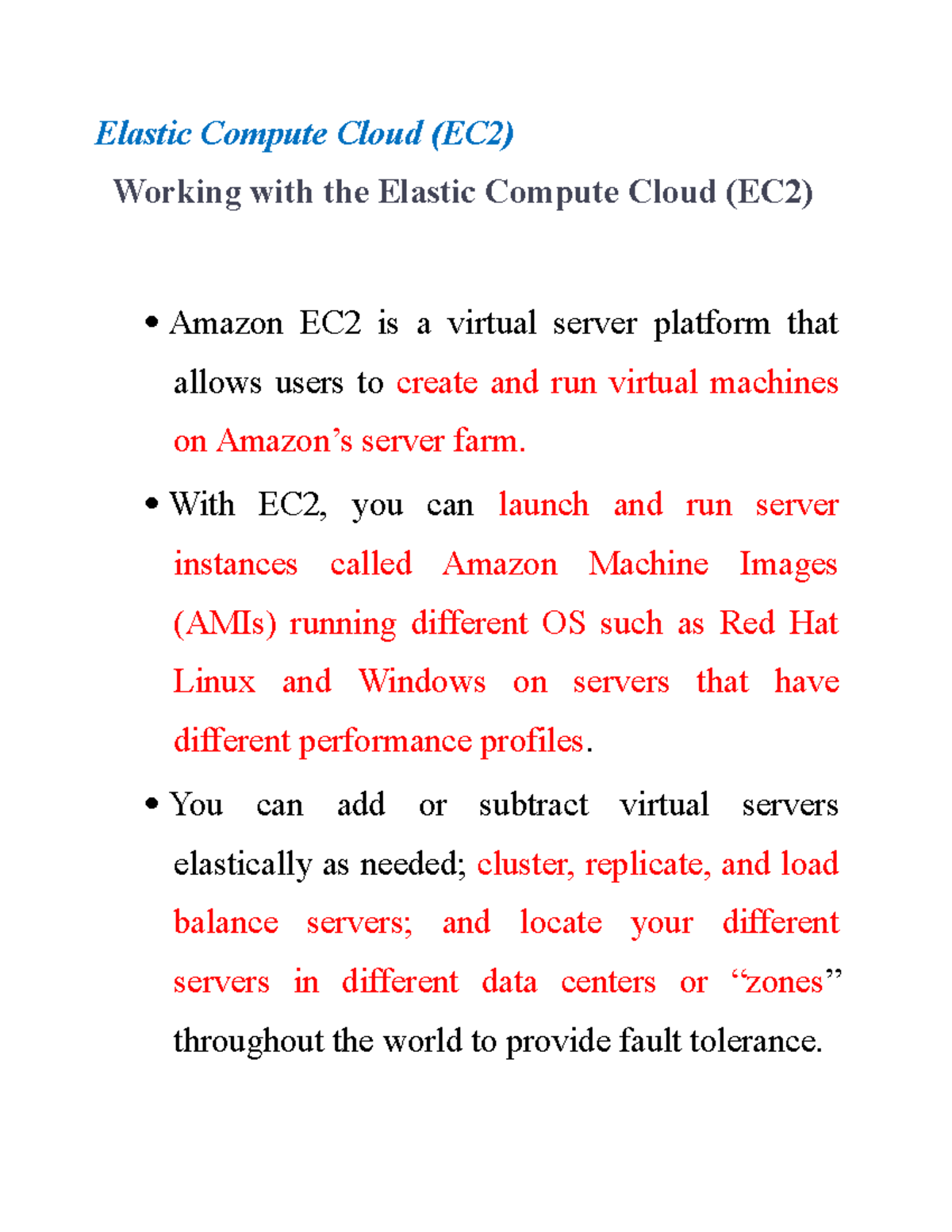 Elastic Compute Cloud - With EC2, you can launch and run server ...