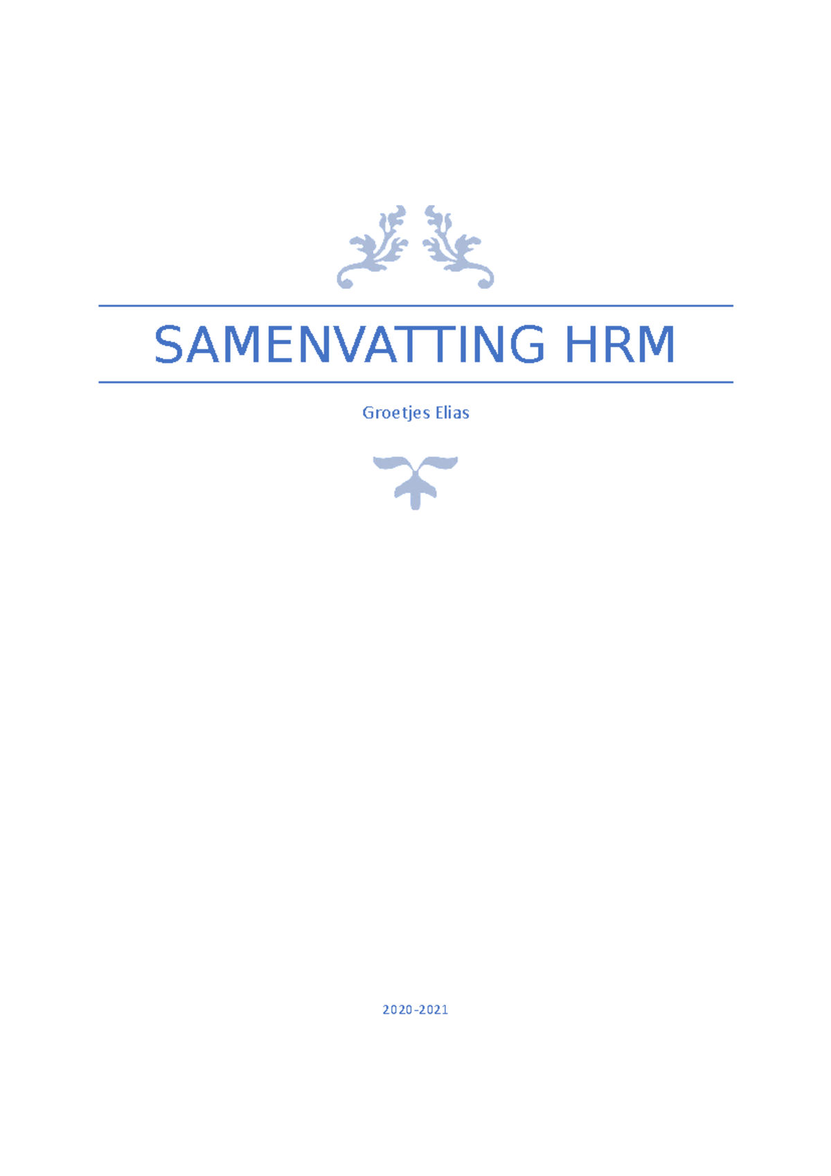 Samenvatting HRM - SAMENVATTING HRM Groetjes Elias 2020- Inhoudsopgaven ...