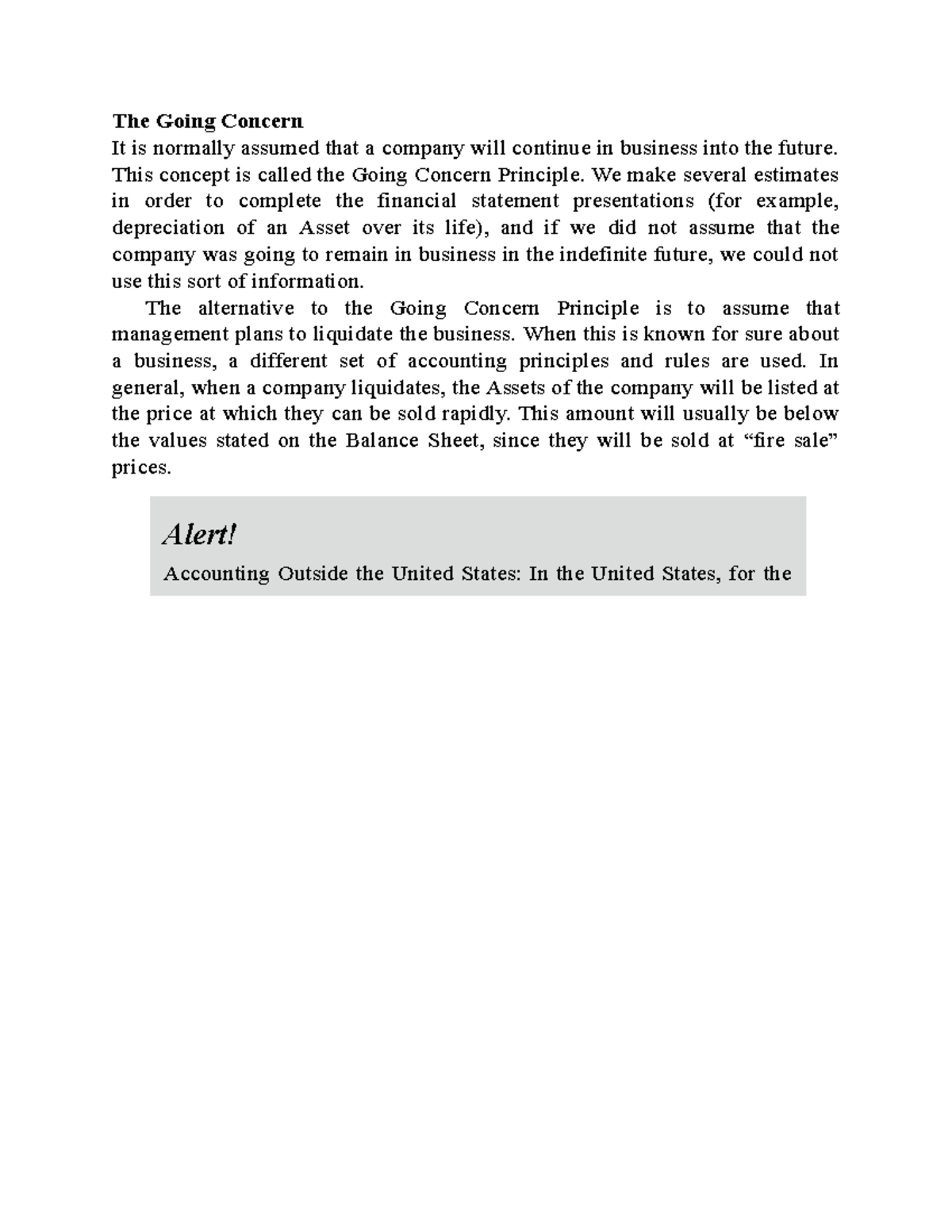 The Going Concern - It is normally assumed that a company will continue ...