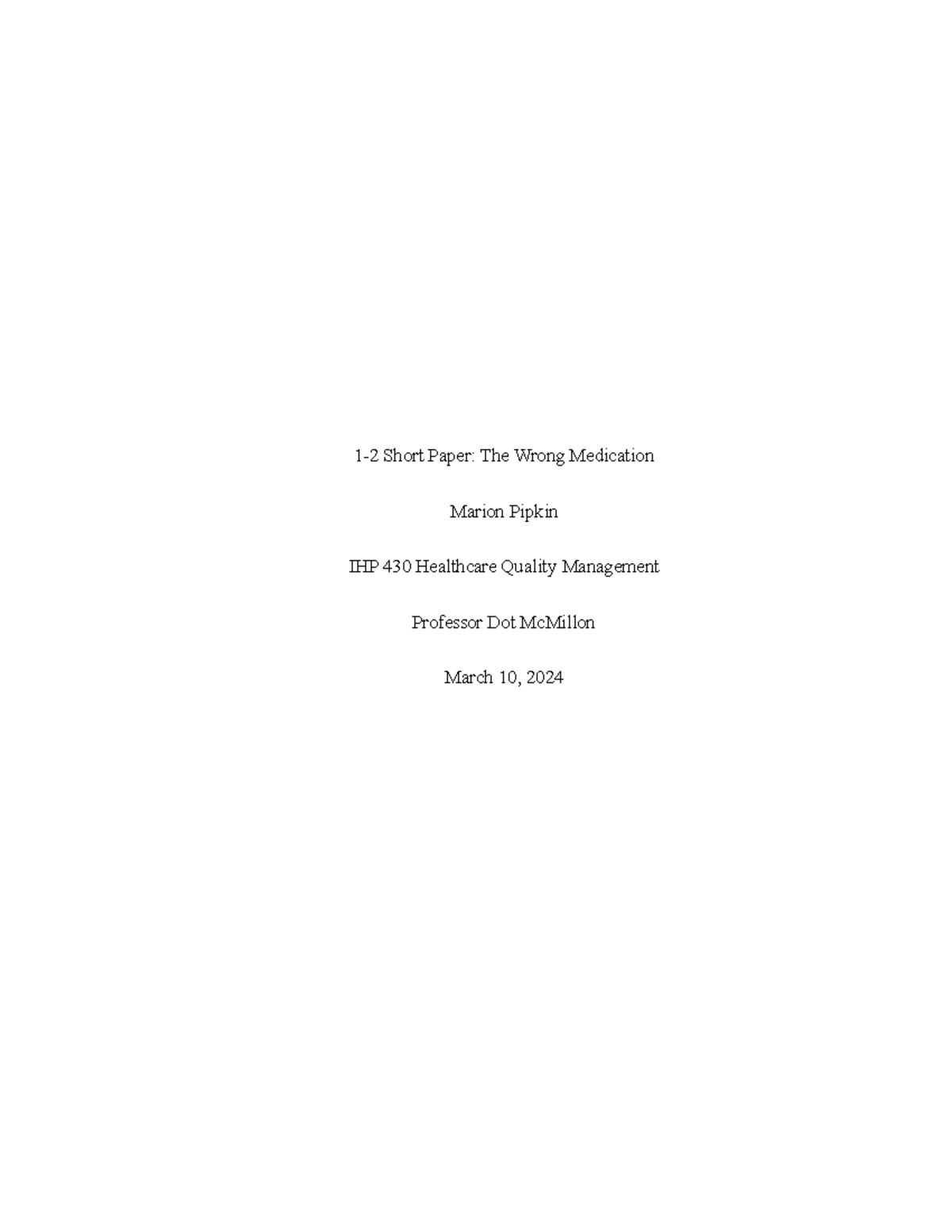IHP 430 Module One Short Paper - 1-2 Short Paper: The Wrong Medication ...