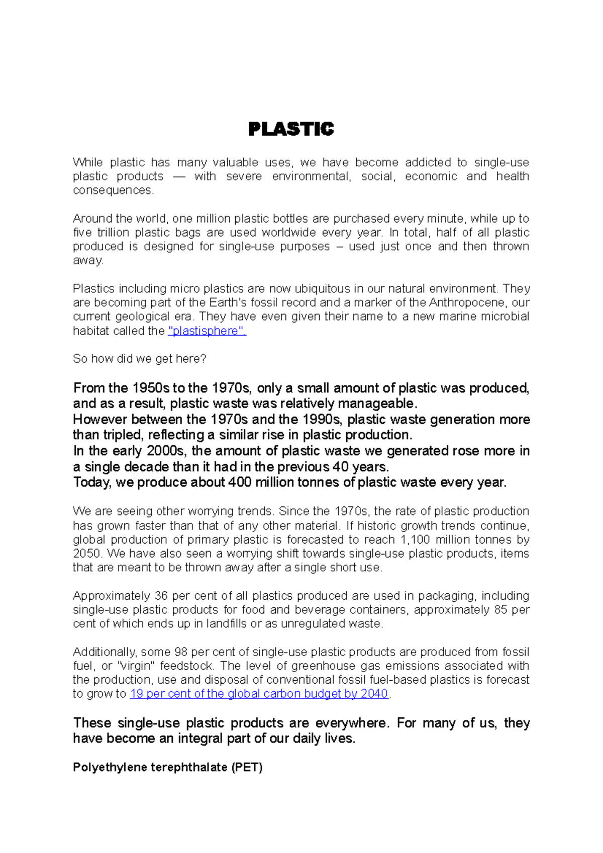 Plastic - PLASTIC While plastic has many valuable uses, we have become ...