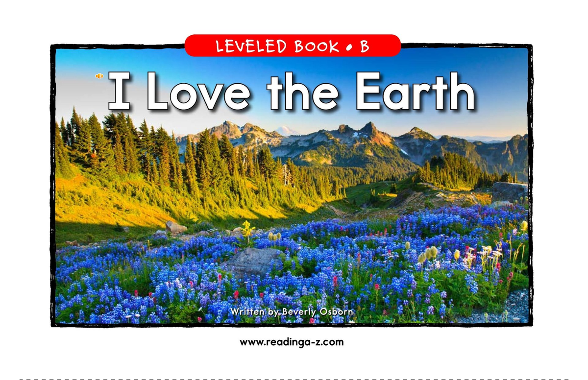 I Love the Earth - asdfasdfasdf - LEVELED BOOK B I Love the Earth ...
