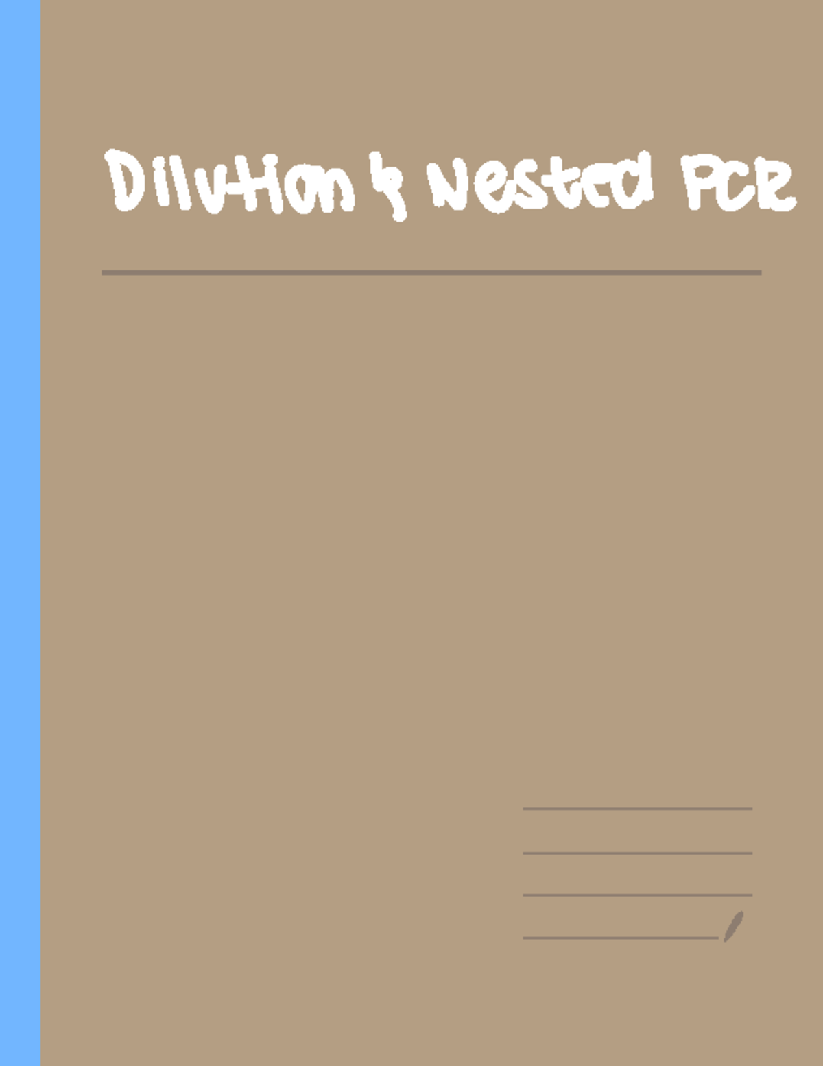 Wk 4- Dilution - Nested Pcr - Dilution Nested PCR ####### NOtes gUdl ...
