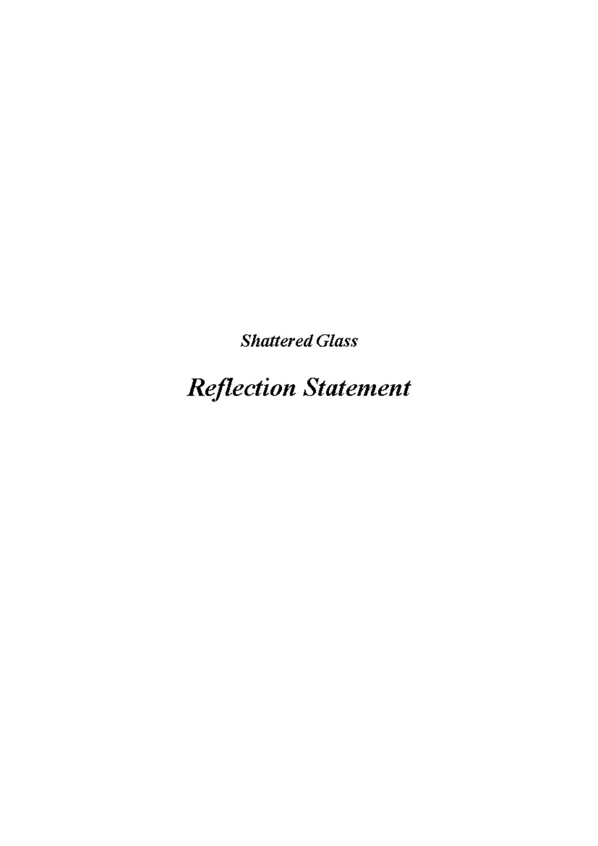 English Extension 2 Notes - Shattered glass - Reflection Statement ...