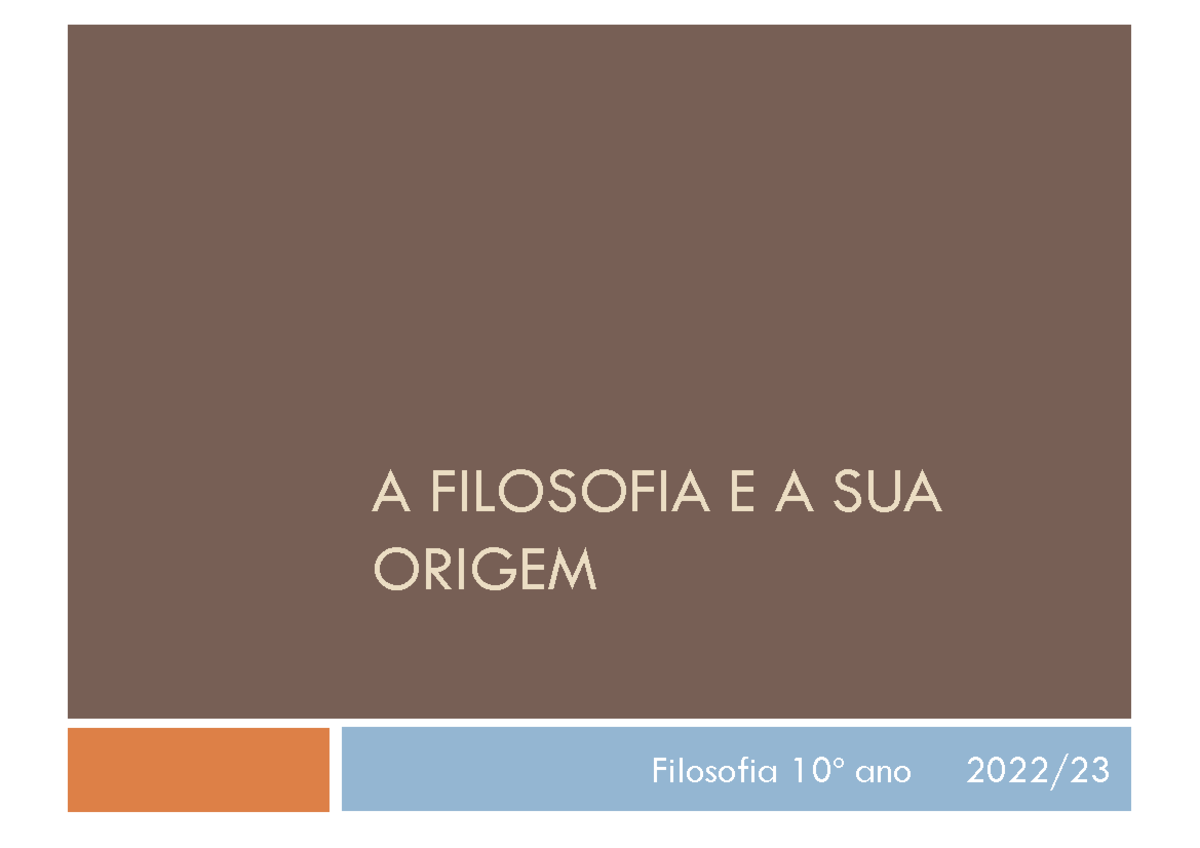 Origem Filosofia - A FILOSOFIA E A SUA ORIGEM Filosofia 10º ano 2022/ O ...