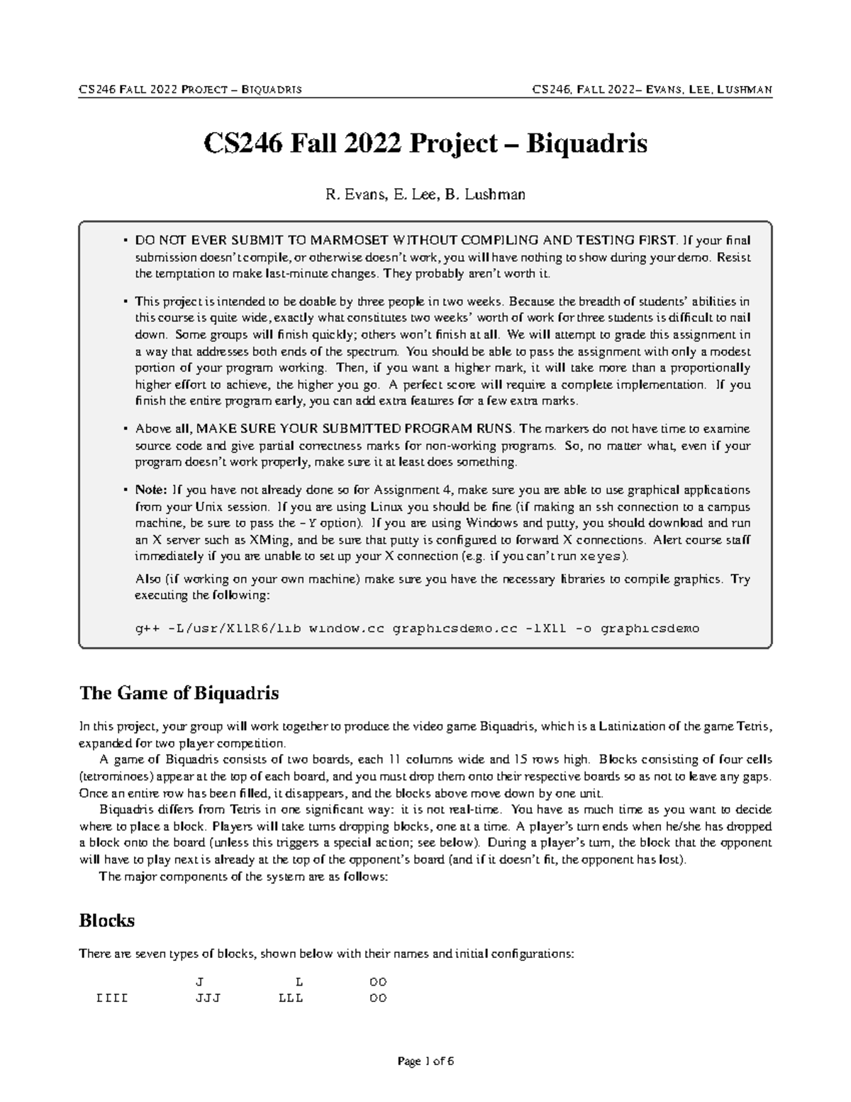 Biquadris - CS246 Fall 2022 Project – Biquadris R. Evans, E. Lee, B. Lushman DO NOT EVER SUBMIT ...