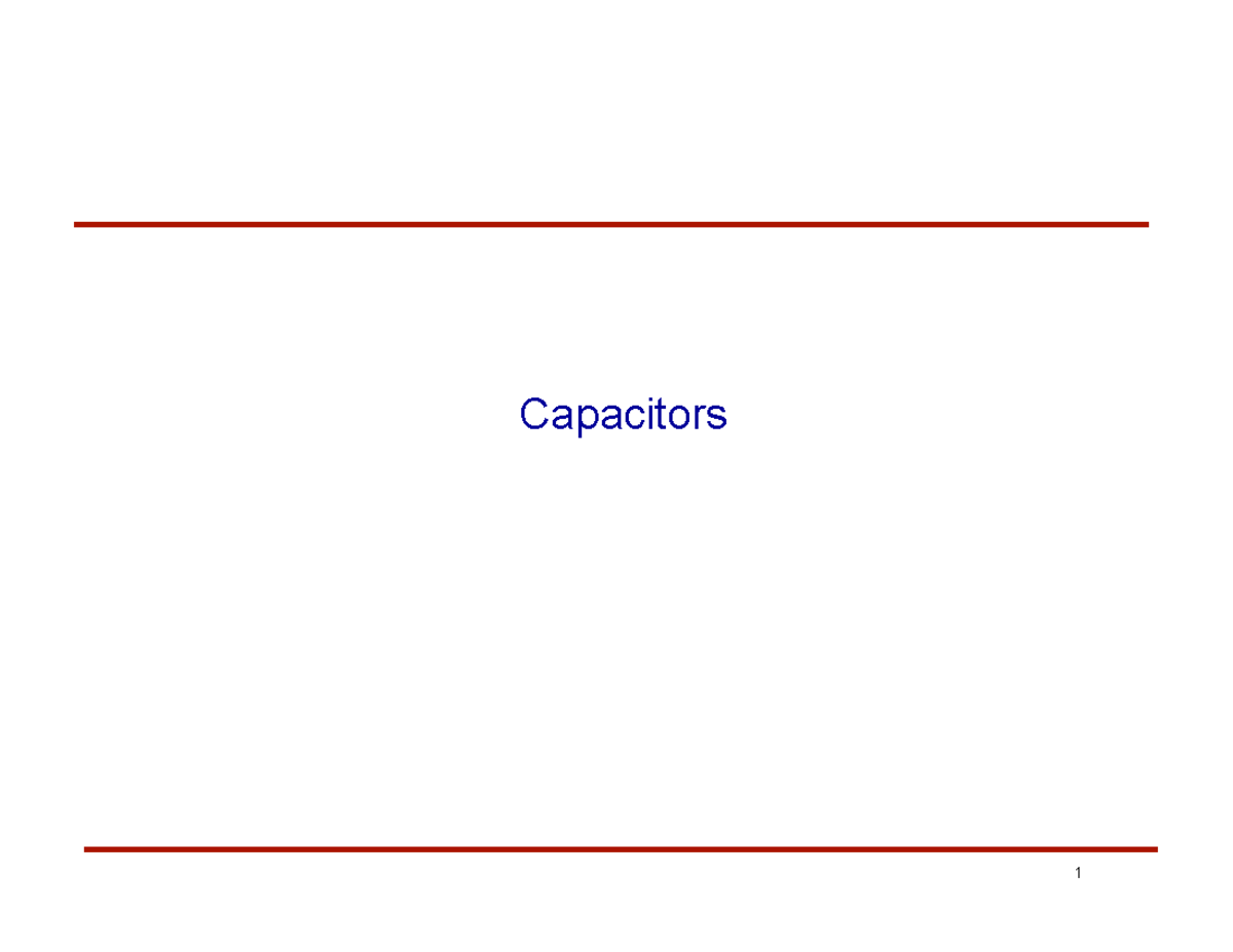 Capacitor - Capacitors Reading Reader: Chapter 6 – Capacitance • A & L: – 9.1, 9. CAPACITORS ...