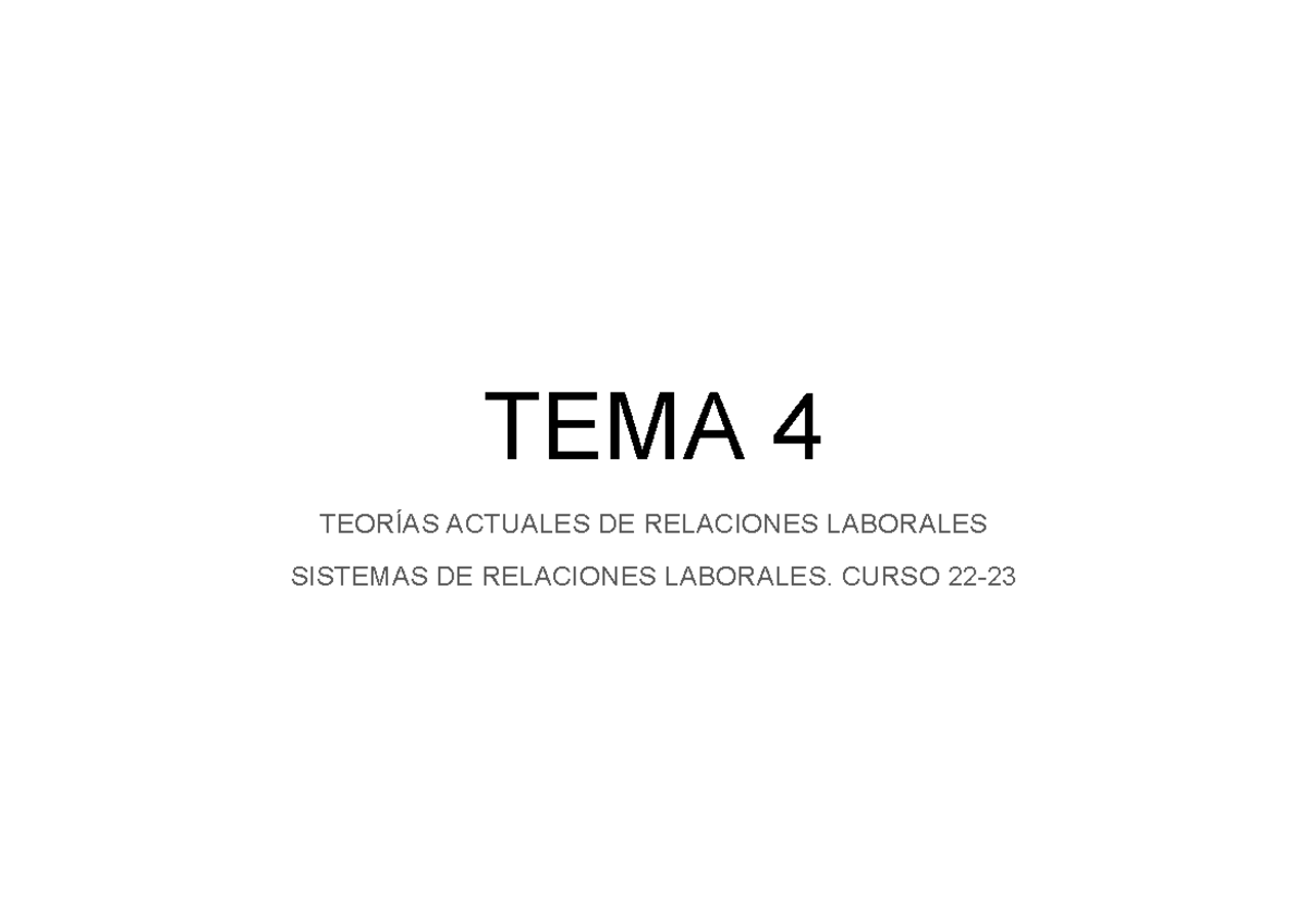 TEMA 4 Sistemas DE Relaciones Laborales Curso 2223 - TEMA 4 TEORÍAS ACTUALES DE RELACIONES ...