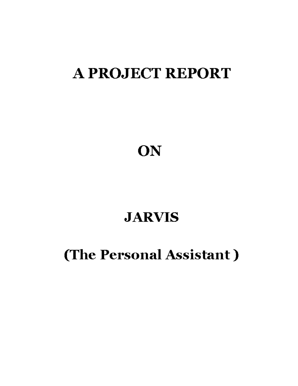 Jarvis Report - A PROJECT REPORT ON JARVIS (The Personal Assistant ...