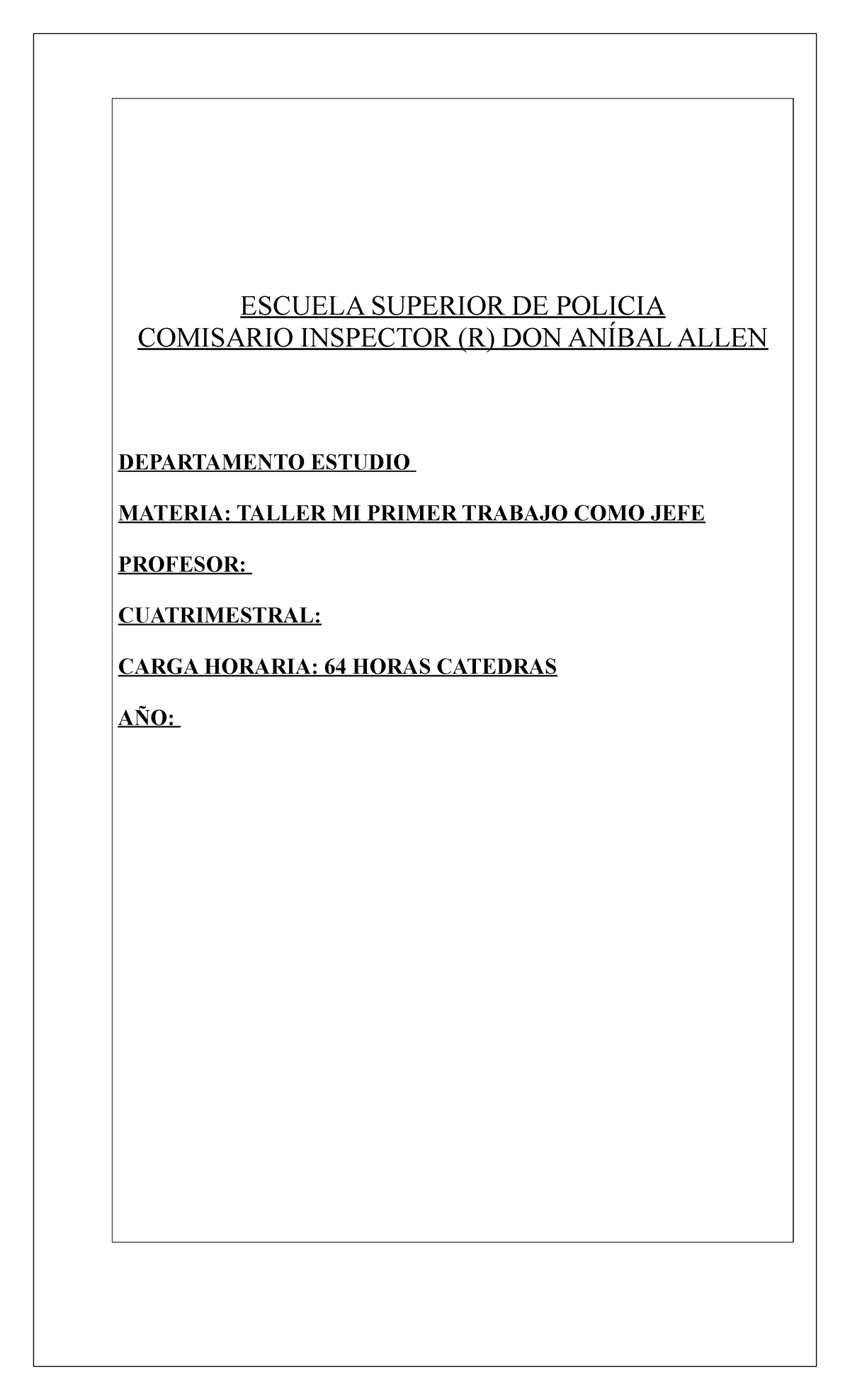 MI Primer Trabajo COMO JEFE - ESCUELA SUPERIOR DE POLICIA COMISARIO ...