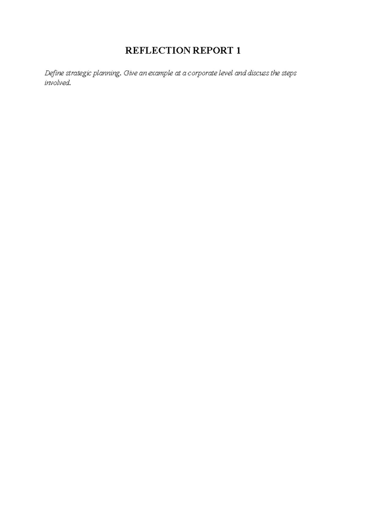 PMk Reflection Report - Google Docs - REFLECTION REPORT 1 Define strategic planning. Give an ...