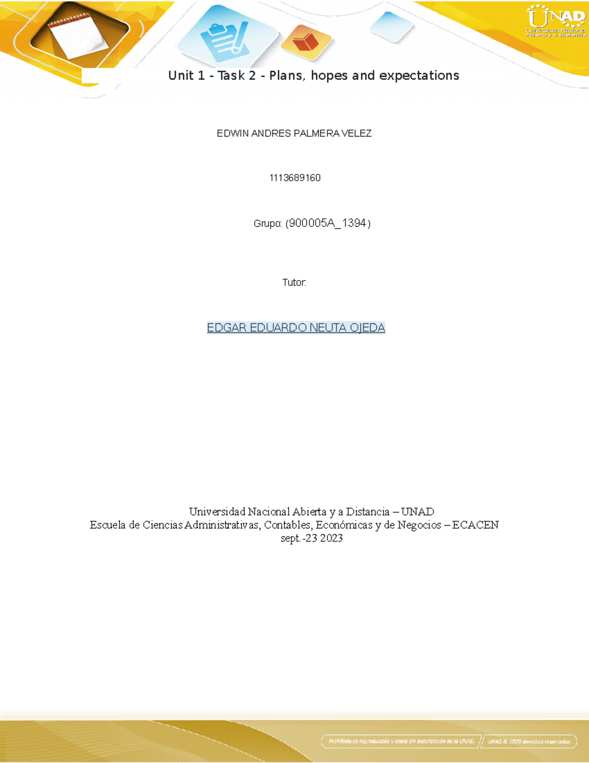 Unit 1 - Task 2- Edwin Palmera - Unit 1 - Task 2 - Plans, hopes and expectations EDWIN ANDRES ...