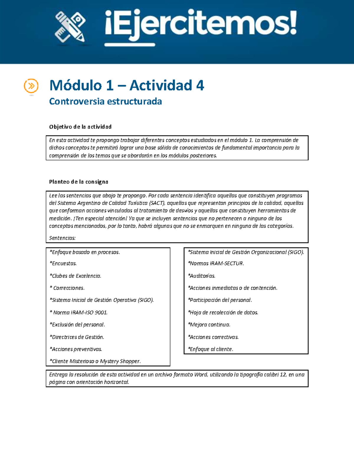 Actividad 4 M1 consigna (14) - MÛdulo 1 – Actividad 4 Controversia estructurada Objetivo de la ...
