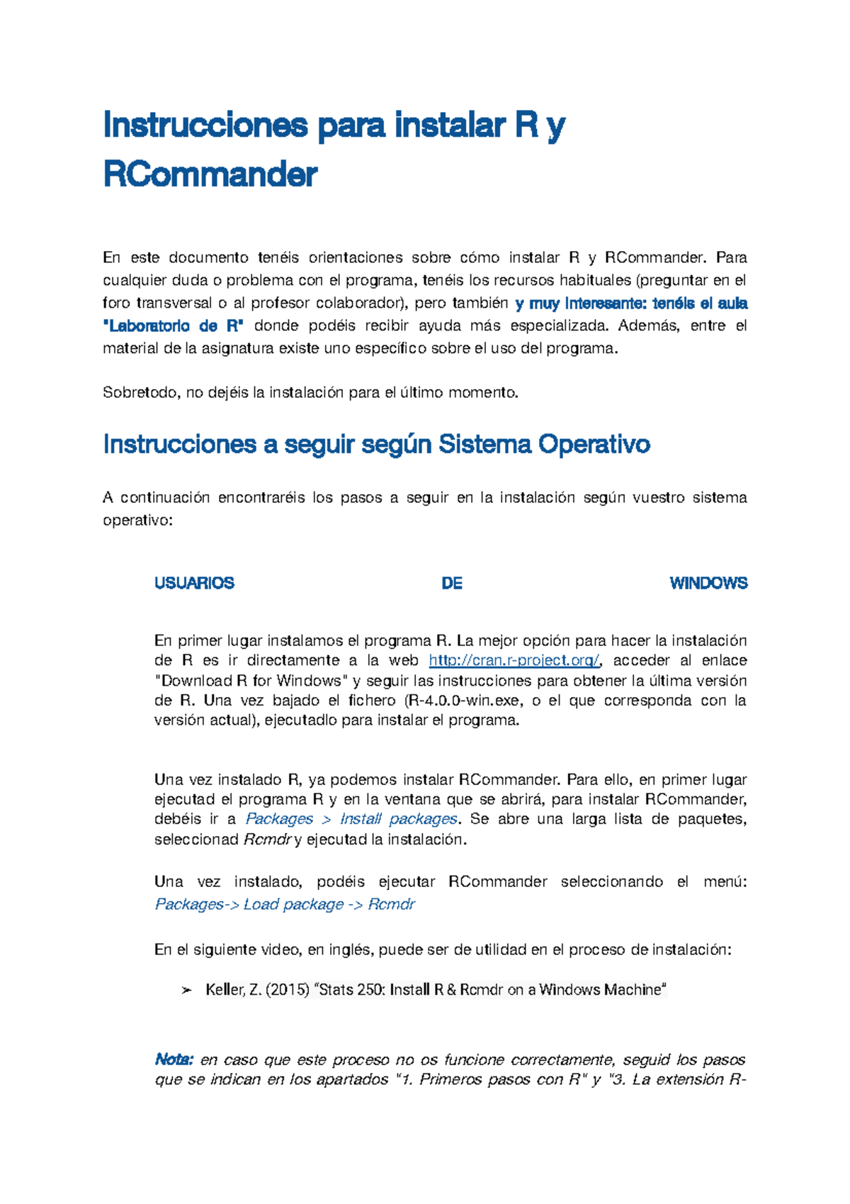 Instrucciones Instalación R - Instrucciones para instalar R y RCommander En este documento ...