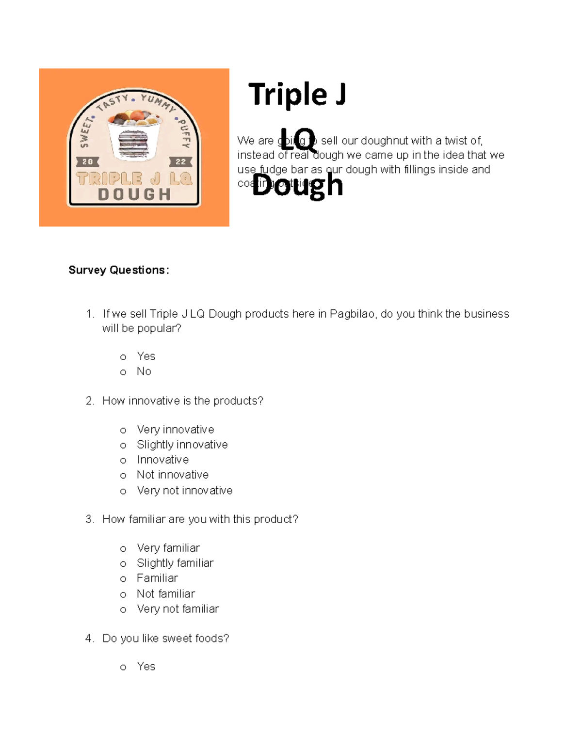 Produ - We are going to sell our doughnut with a twist of,instead of ...