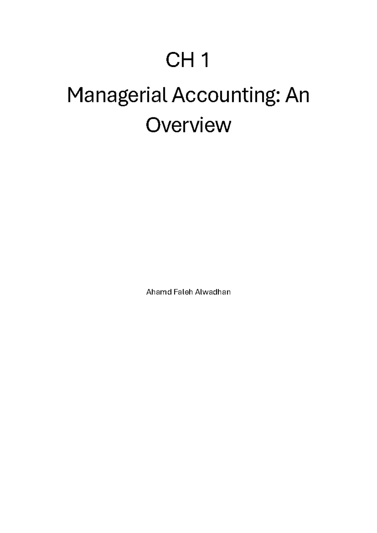 CH 1-1 - CH 1 Managerial Accounting: An Overview Ahamd Faleh Alwadhan ...