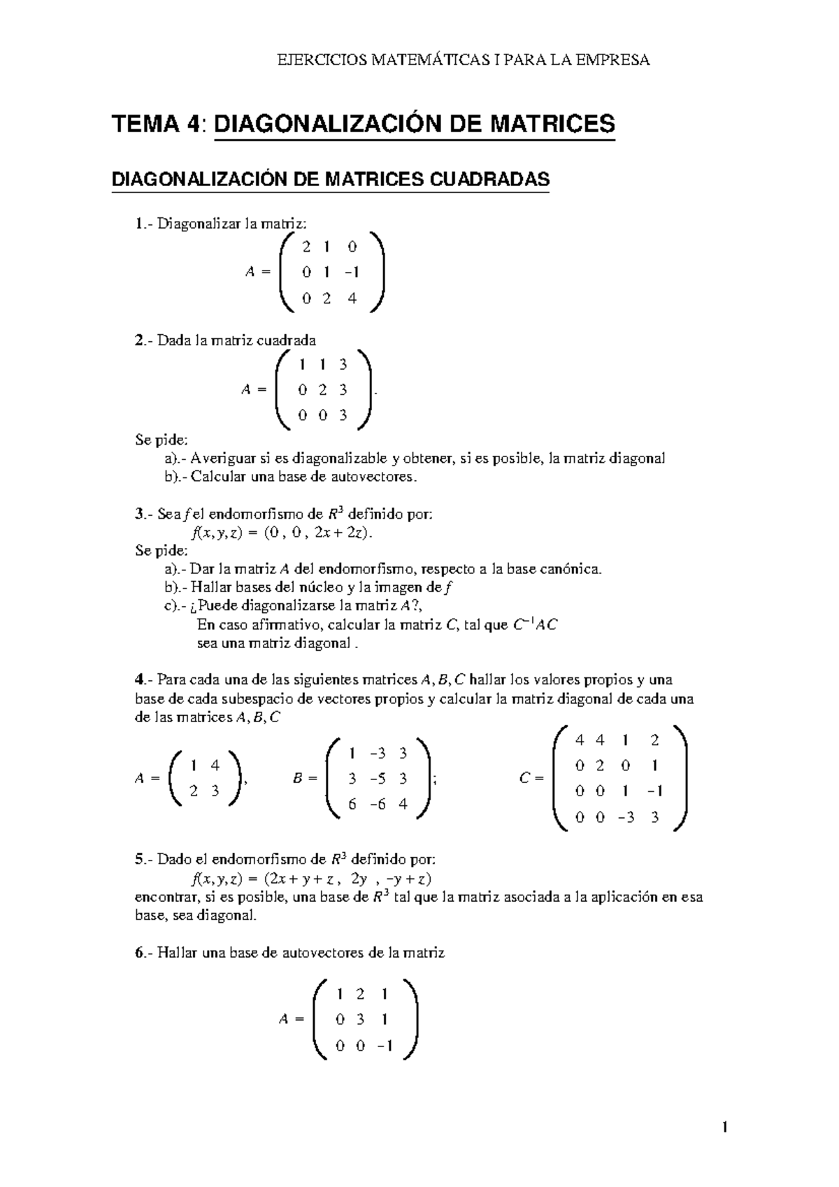 Ejercicios TEMA 4 - TEMA 4 : DIAGONALIZACIÓN DE MATRICES DIAGONALIZACIÓN DE MATRICES CUADRADAS 1 ...