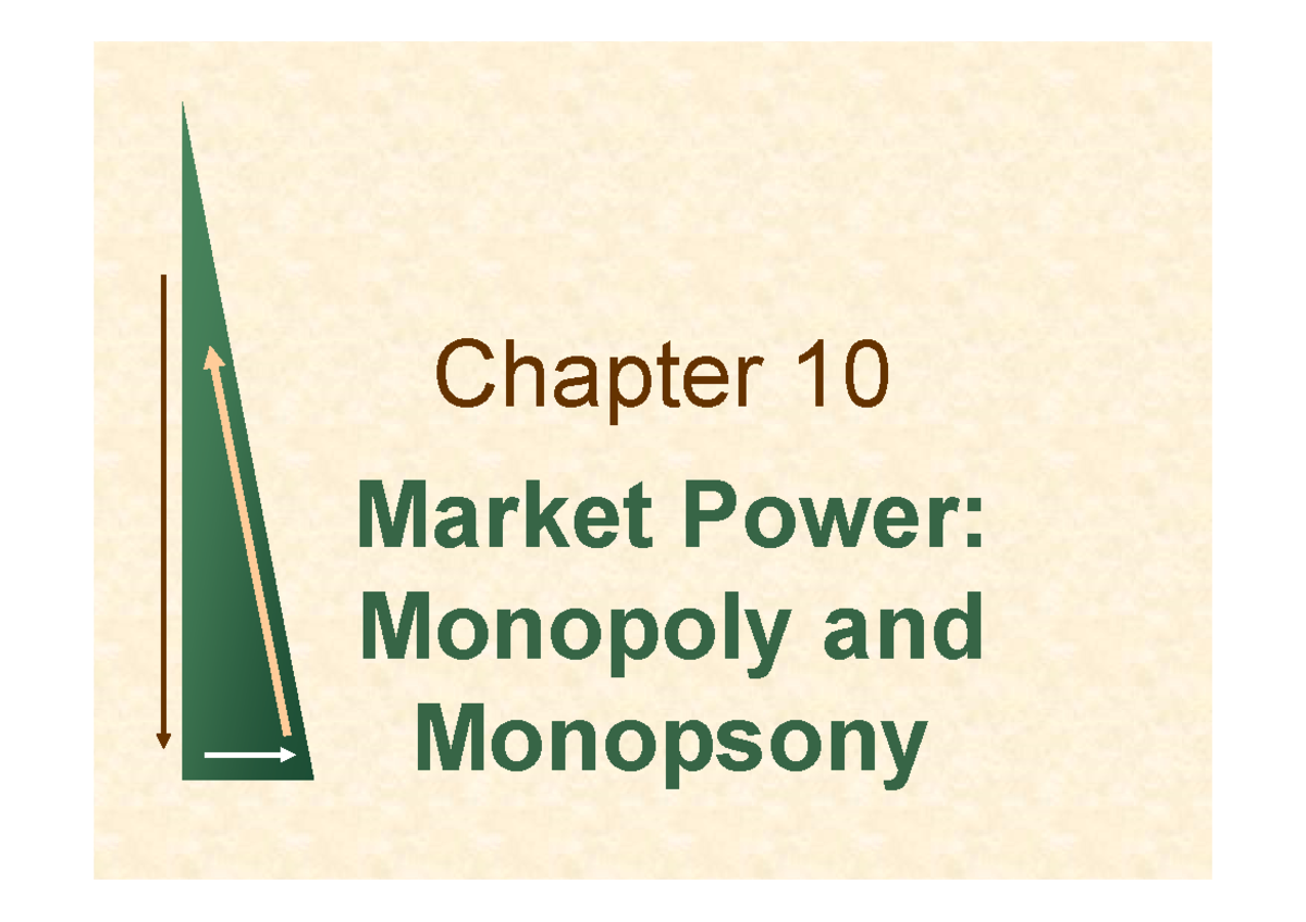 Lecture notes, lecture 10 - Market power: monopoly and monopsony ...