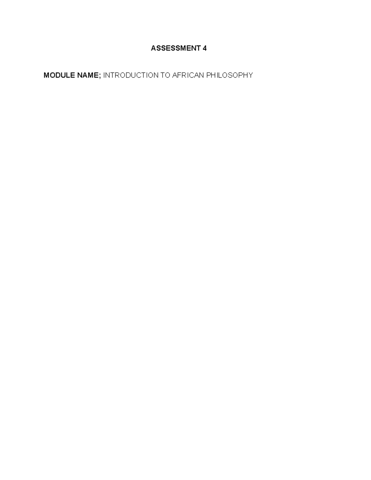 Introduction to African Philosophy Assessment 04 - ASSESSMENT 4 MODULE ...