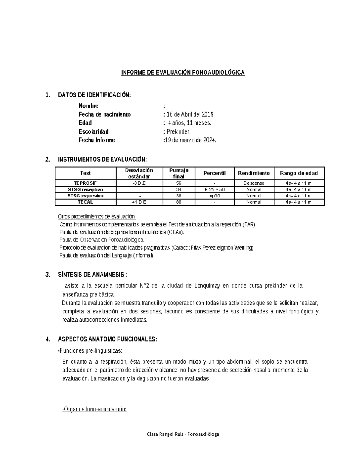 Informe FONO Prekinder - INFORME DE EVALUACIÓN FONOAUDIOLÓGICA 1. DATOS ...