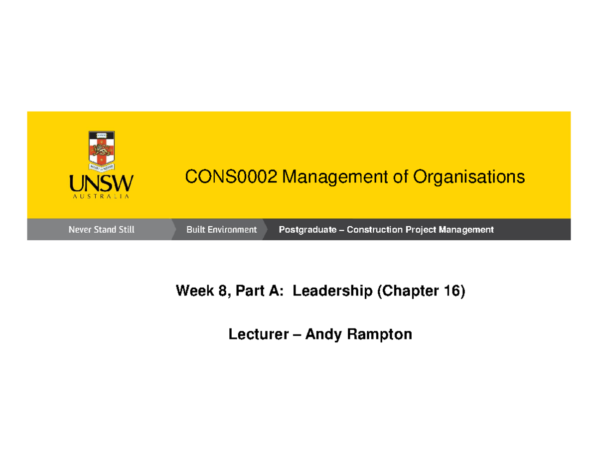 UNSW CONS0002 Week 8 Part A - Leadership - CONS0002 Management of ...