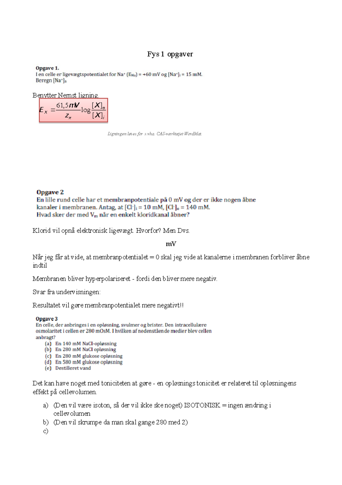 Fys 1 opgaver - Fys 1 opgaver Benytter Nernst ligning. Ligningen løses for x vha. CAS-værktøjet ...