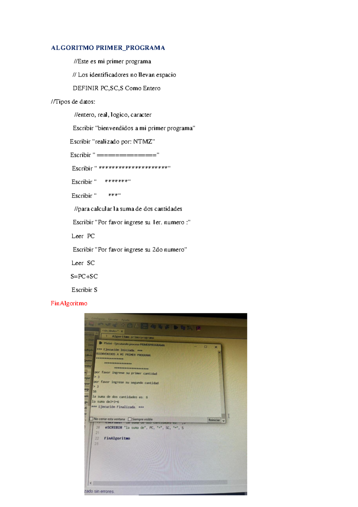 Pseint - Actividades - ALGORITMO PRIMER_PROGRAMA //Este es mi primer programa // Los ...