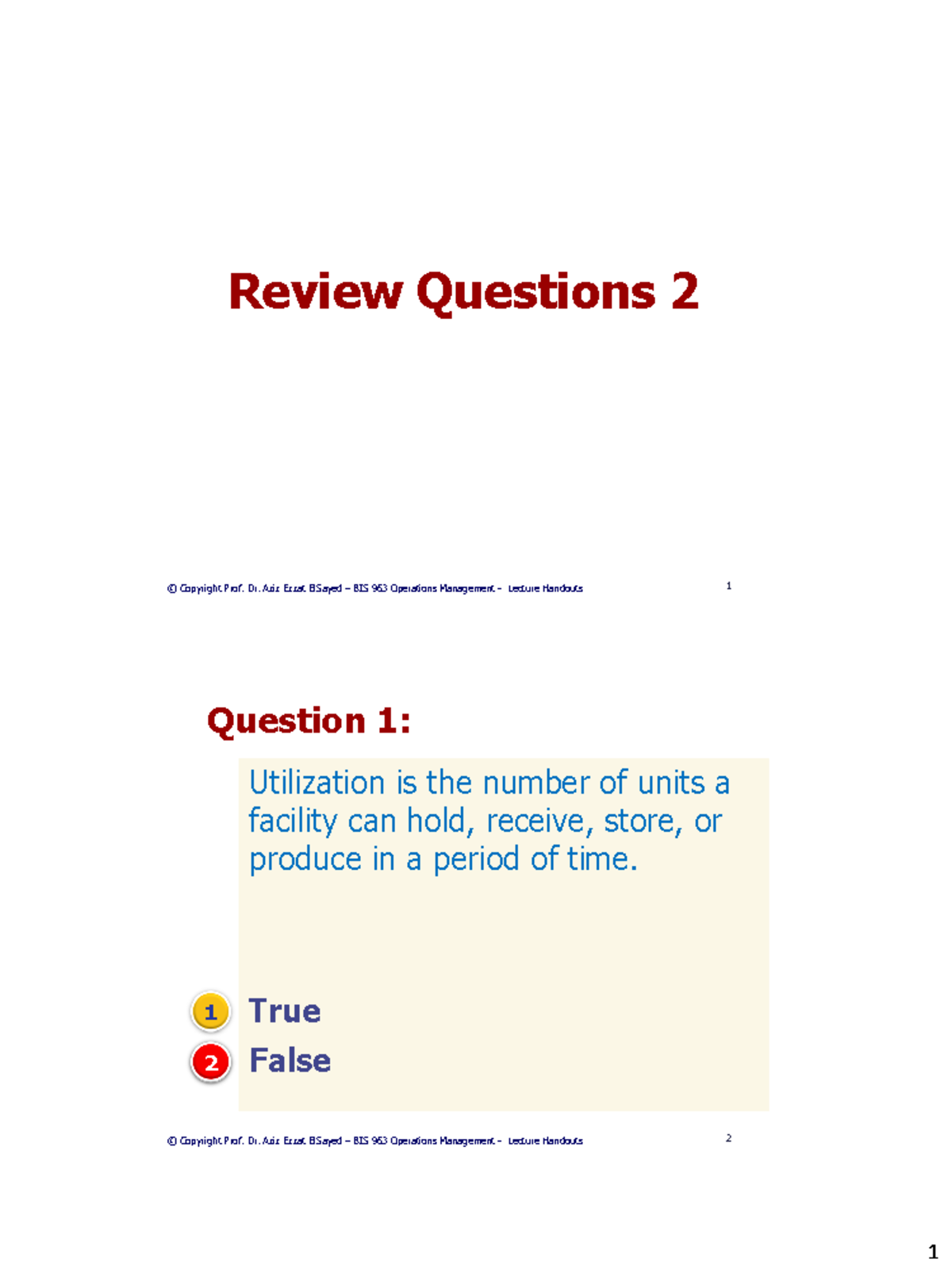 Review Questions 2-2 - © Copyright Prof. Dr. Aziz Ezzat ElSayed – BIS 963 Operations Management ...